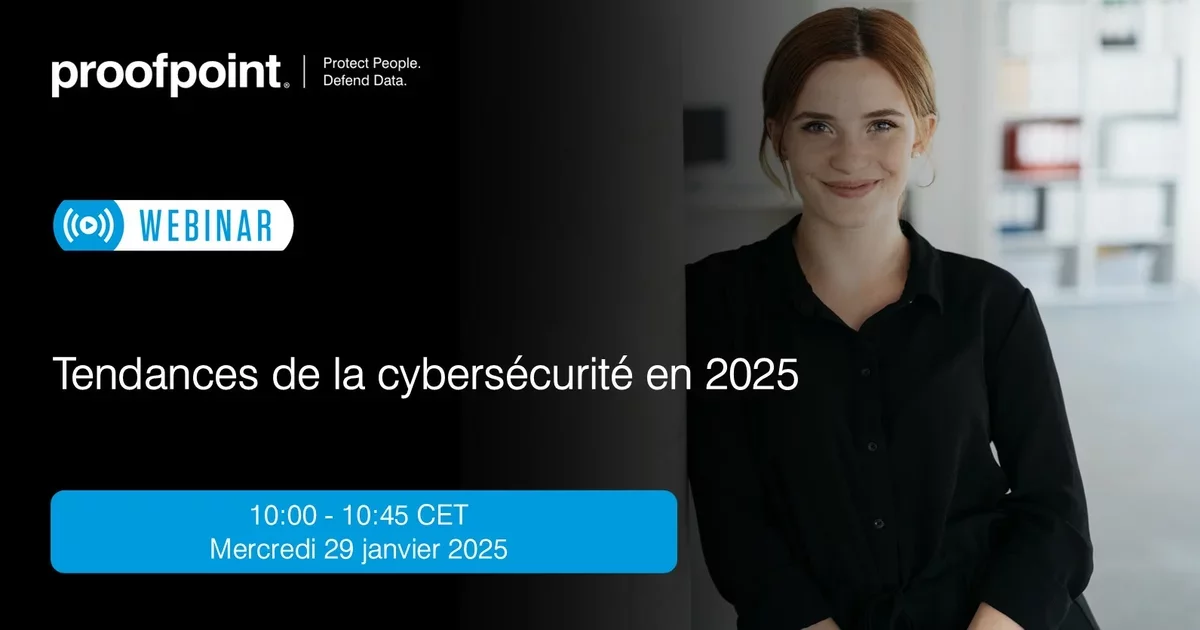 Tendances de la cybersécurité en 2025 | Proofpoint FR